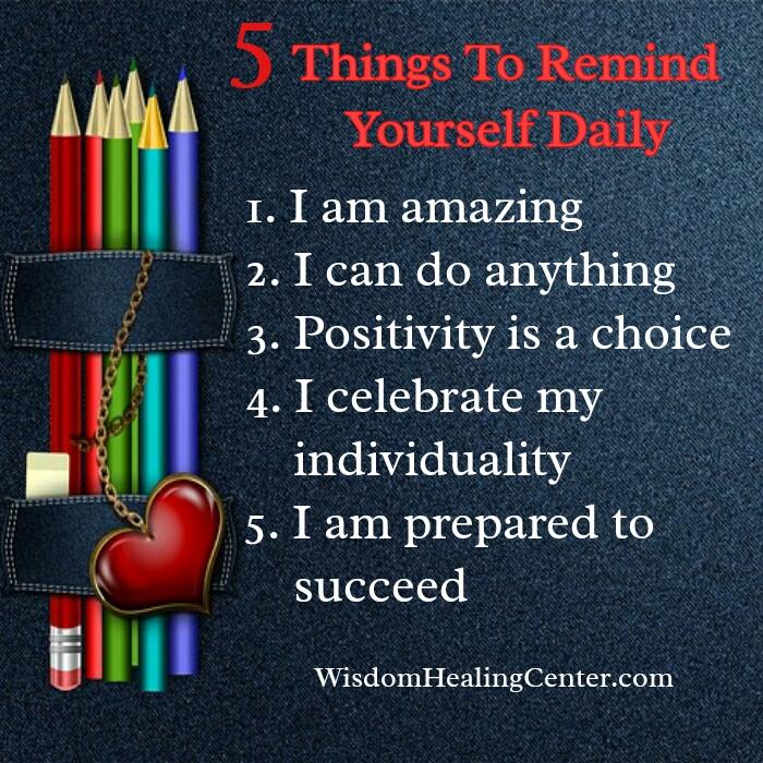5 Things to remind yourself daily - Wisdom Healing Center 5 Things to remind yourself daily - Wisdom Healing Center